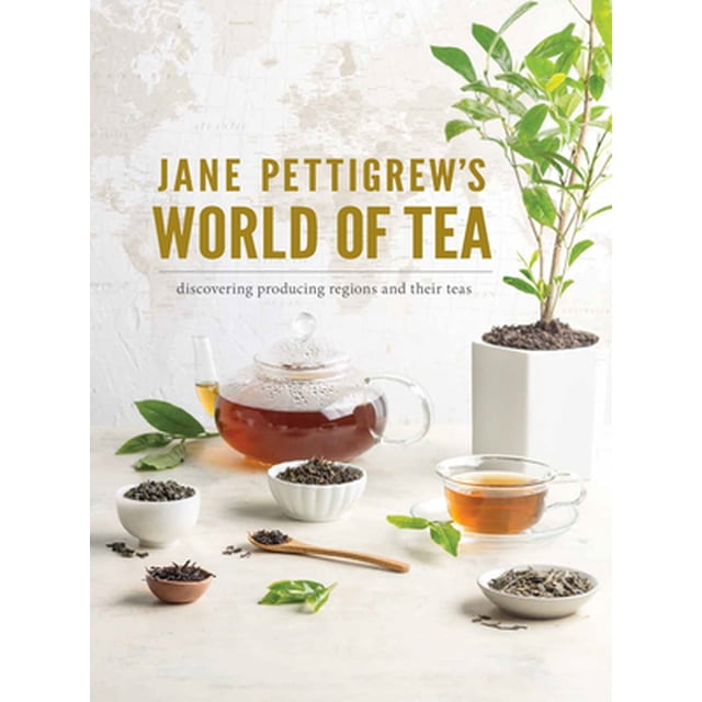 Jane Pettigrew's World of Tea: Discovering Producing Regions and their ...