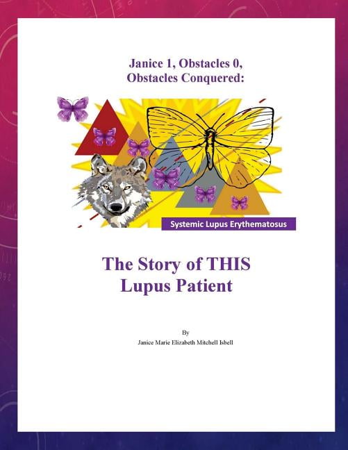 Janice 1, Obstacles 0, Obstacles Conquered : The Story of This Lupus ...