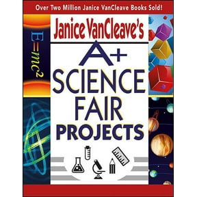 Science for Every Kid Janice Vancleave's 201 Awesome, Magical, Bizarre ...