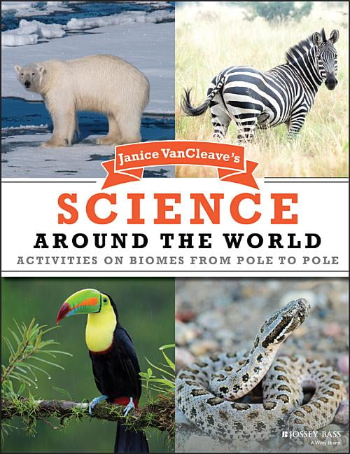 Janice VanCleave's Science Around the World: Activities on Biomes from ...