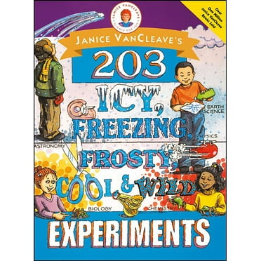 Science for Every Kid Janice Vancleave's 201 Awesome, Magical, Bizarre ...