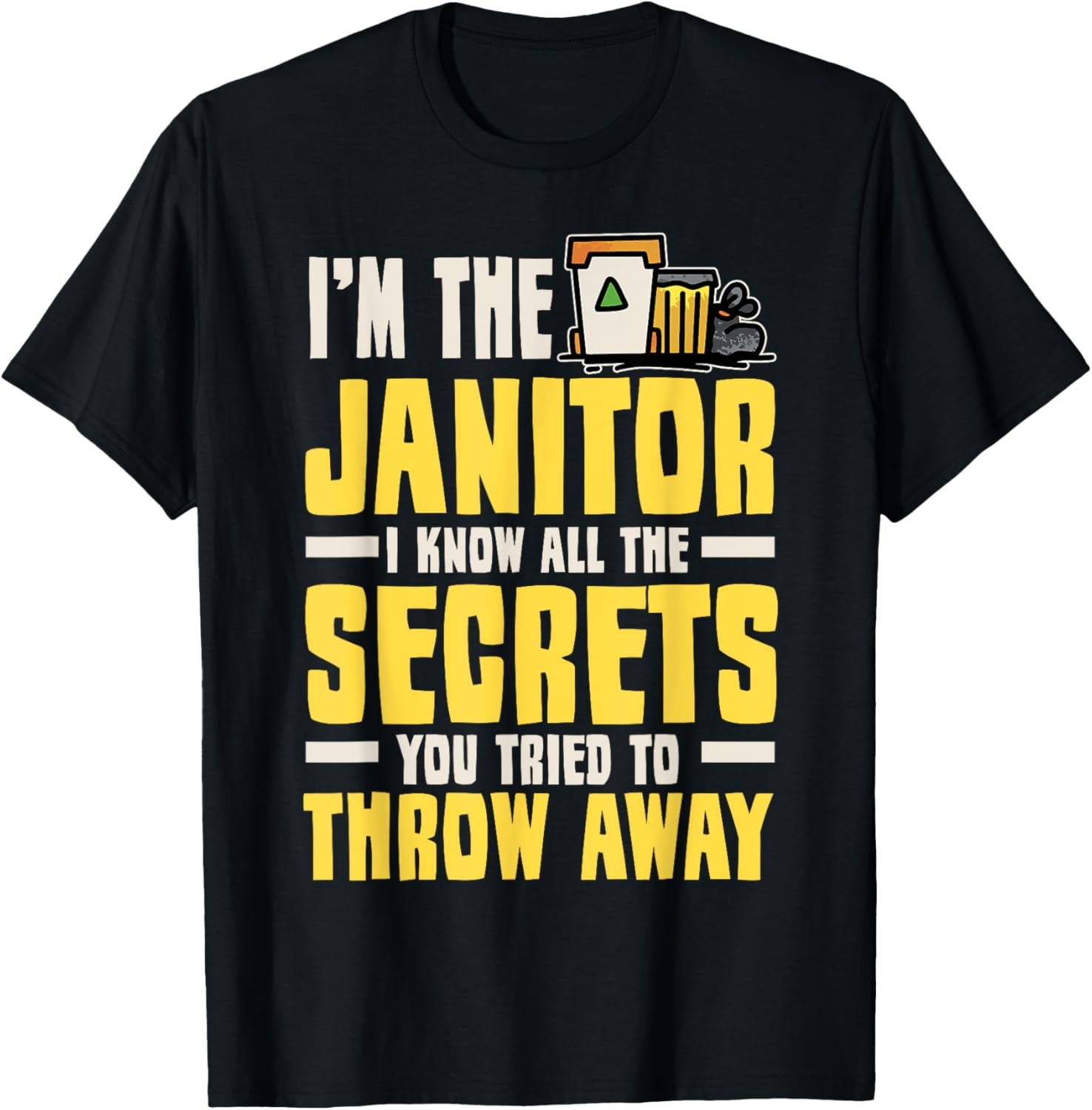Janitor Know All Secrets Custodian Cleaner Caretaker Porter T-Shirt ...