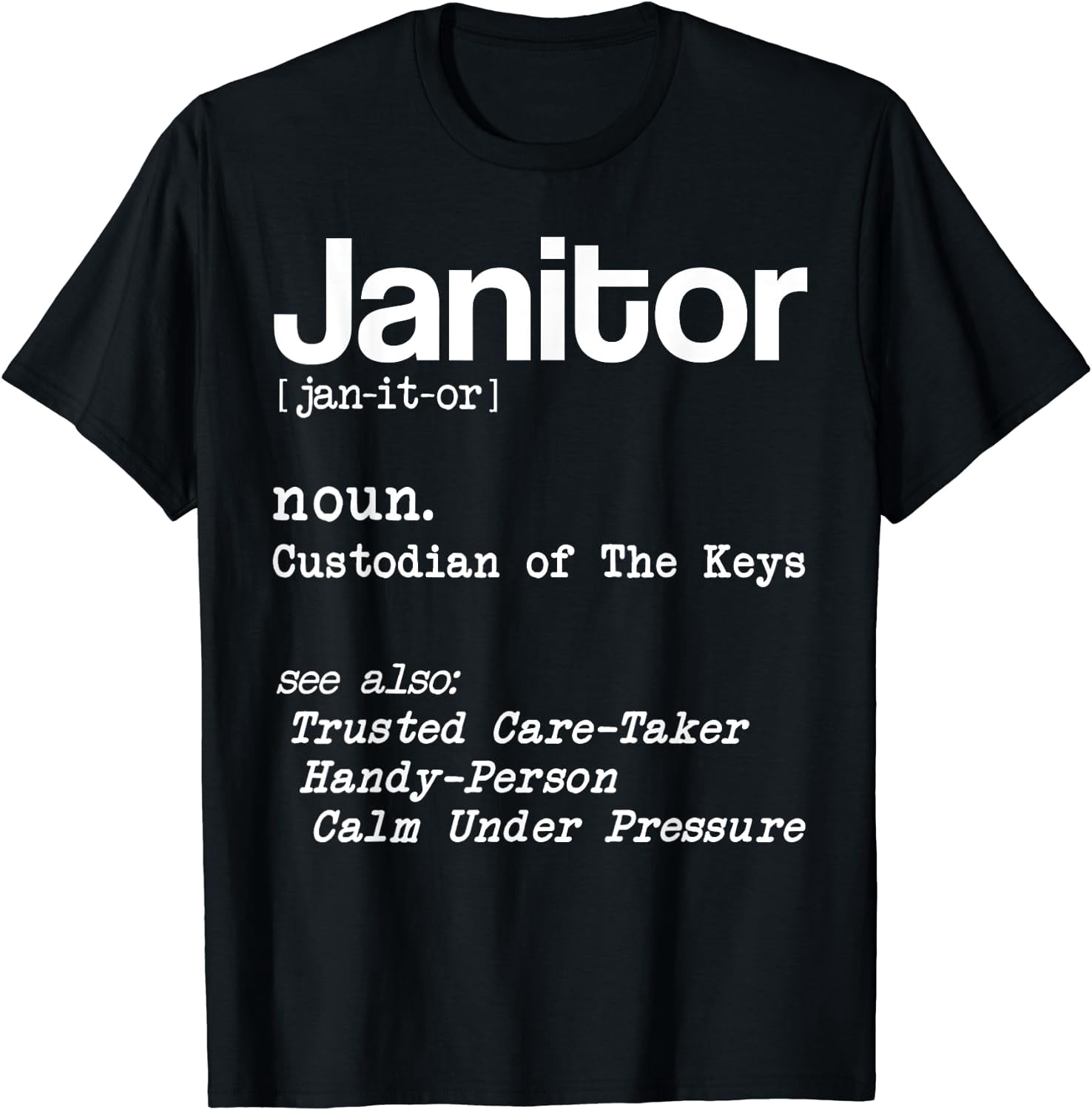 Janitor Noun Custodian of the Keys Funny Janitors Custodian T-Shirt ...