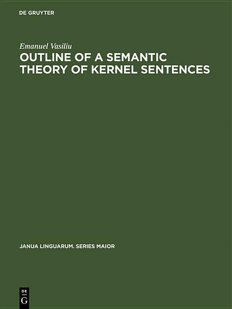 Janua Linguarum. Series Maior: Outline of a semantic theory of Kernel ...