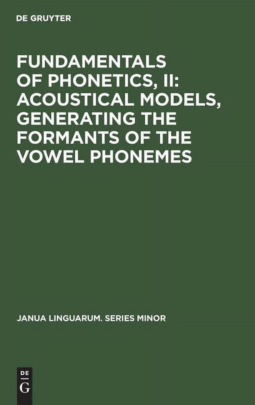 Janua Linguarum. Series Minor: Fundamentals of Phonetics, II ...