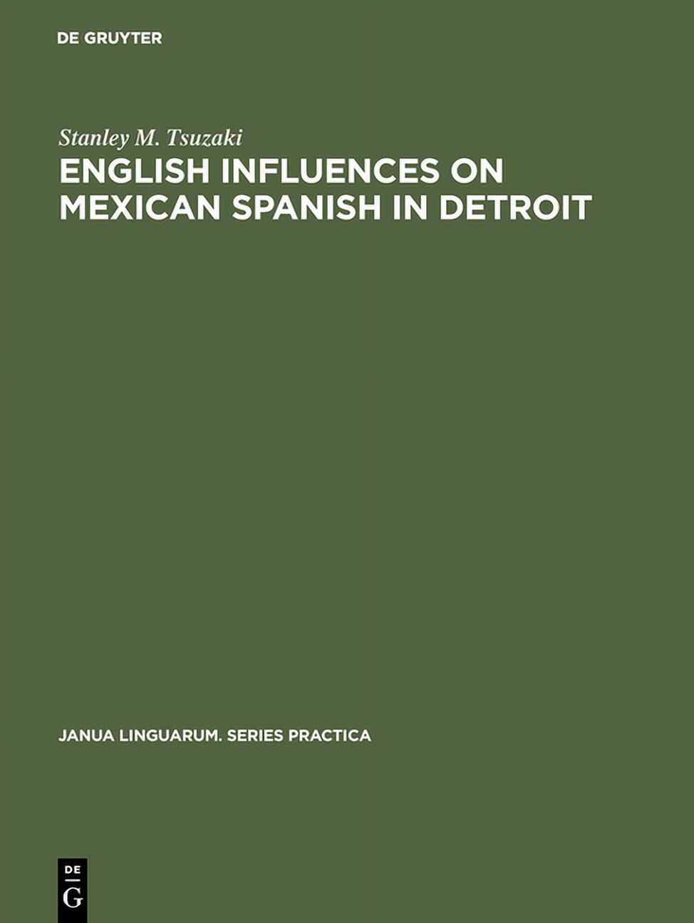 Janua Linguarum. Series Practica: English Influences on Mexican Spanish ...