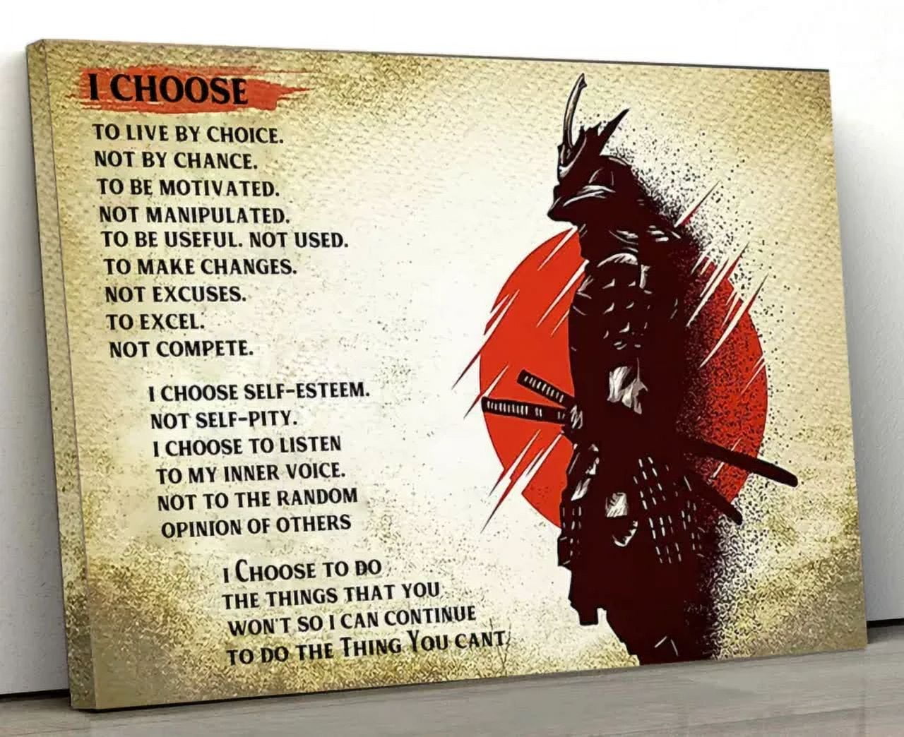 Japan Samurai I Choose To Live By Choice Not By Chance To Be Motivated ...