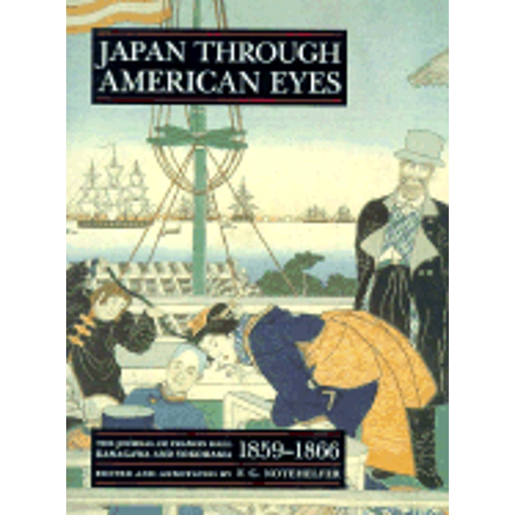 Pre-Owned Japan Through American Eyes : The Journal of Francis Hall ...