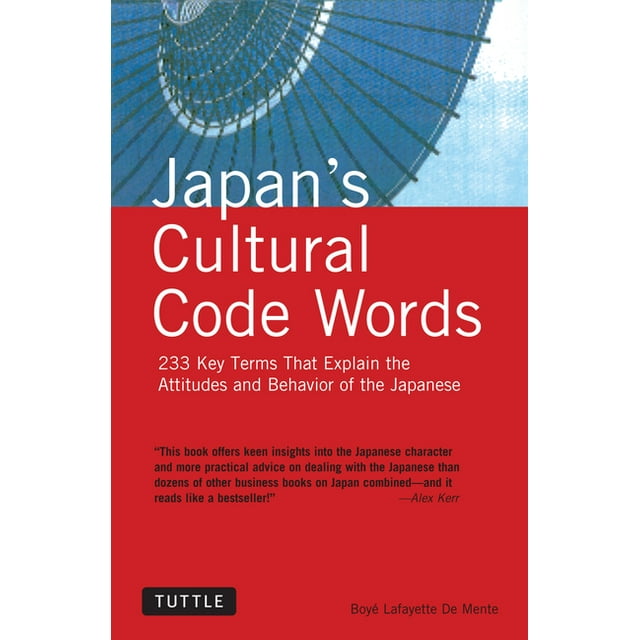 Japan's Cultural Code Words: 233 Key Terms That Explain the Attitudes ...