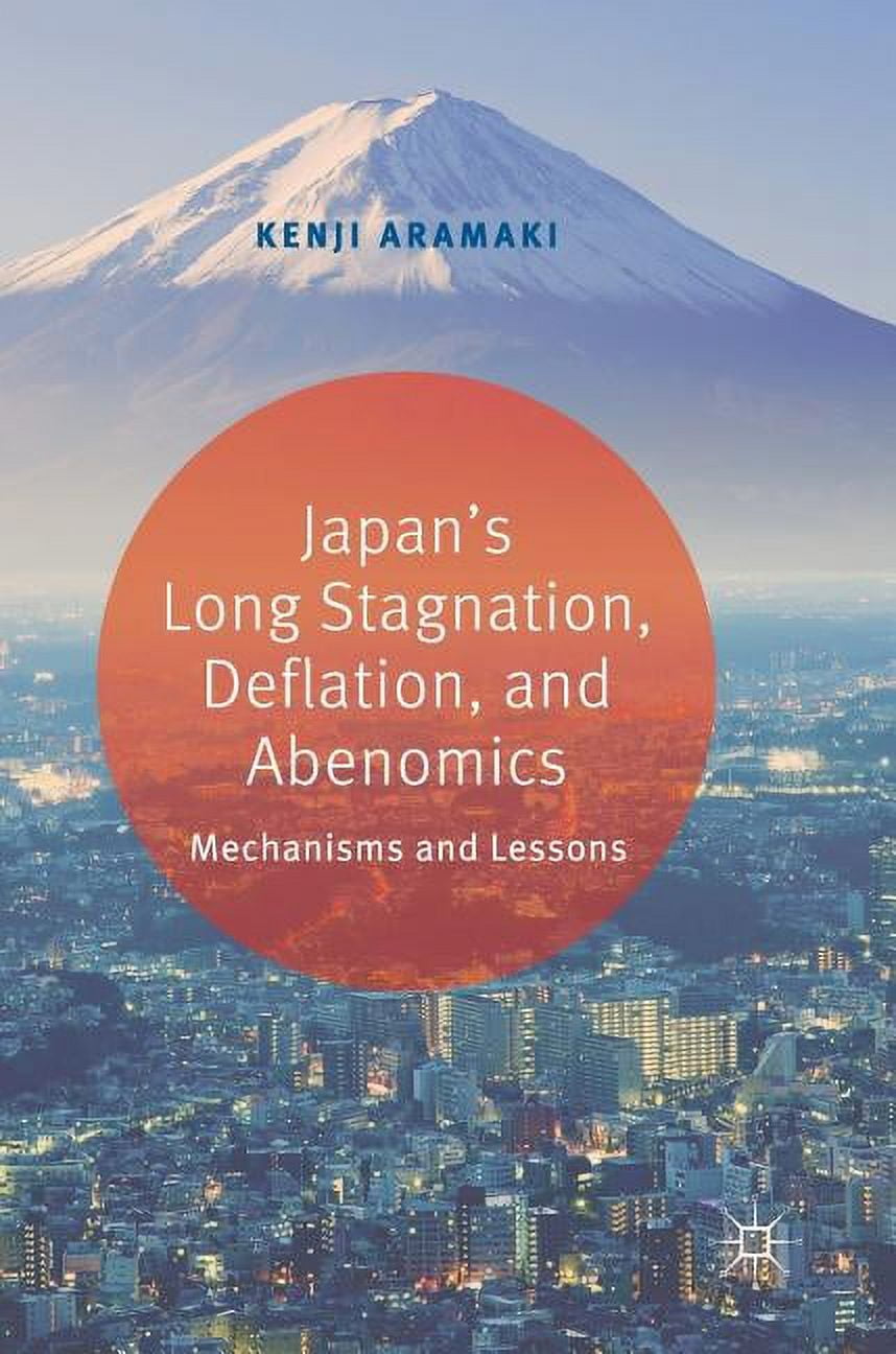 Japan's Long Stagnation, Deflation, and Abenomics: Mechanisms and ...