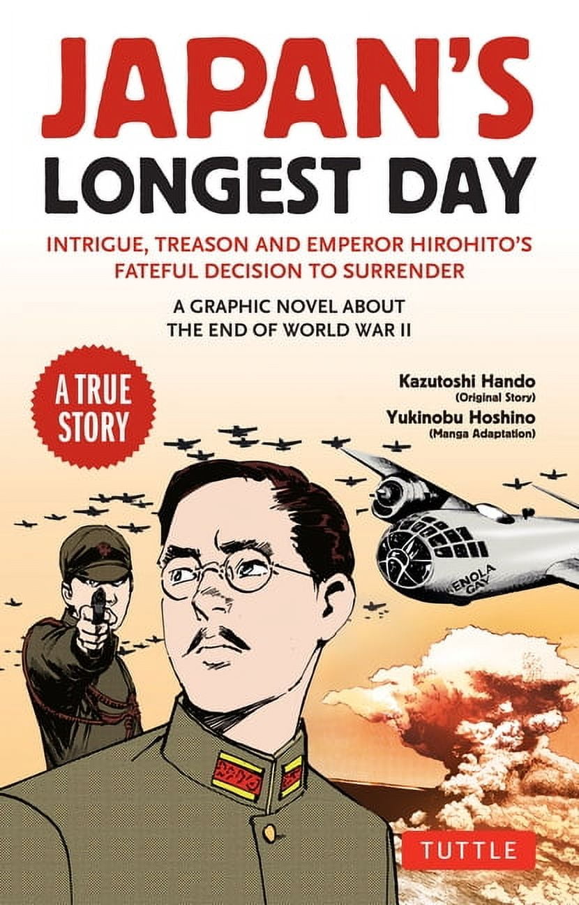 Japan's Longest Day: A Graphic Novel about the End of WWII: Intrigue, Treason and Emperor ...
