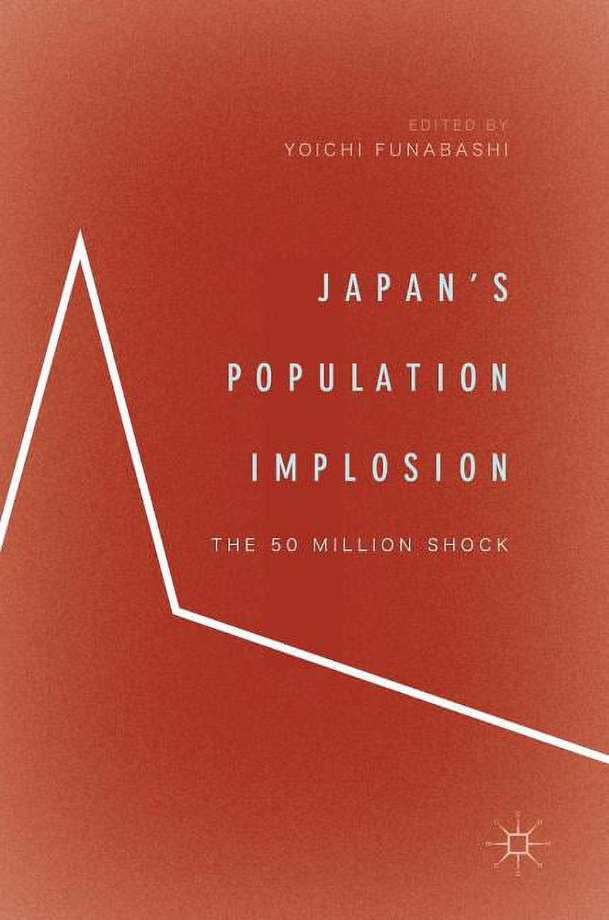 Japan's Population Implosion: The 50 Million Shock (Hardcover ...
