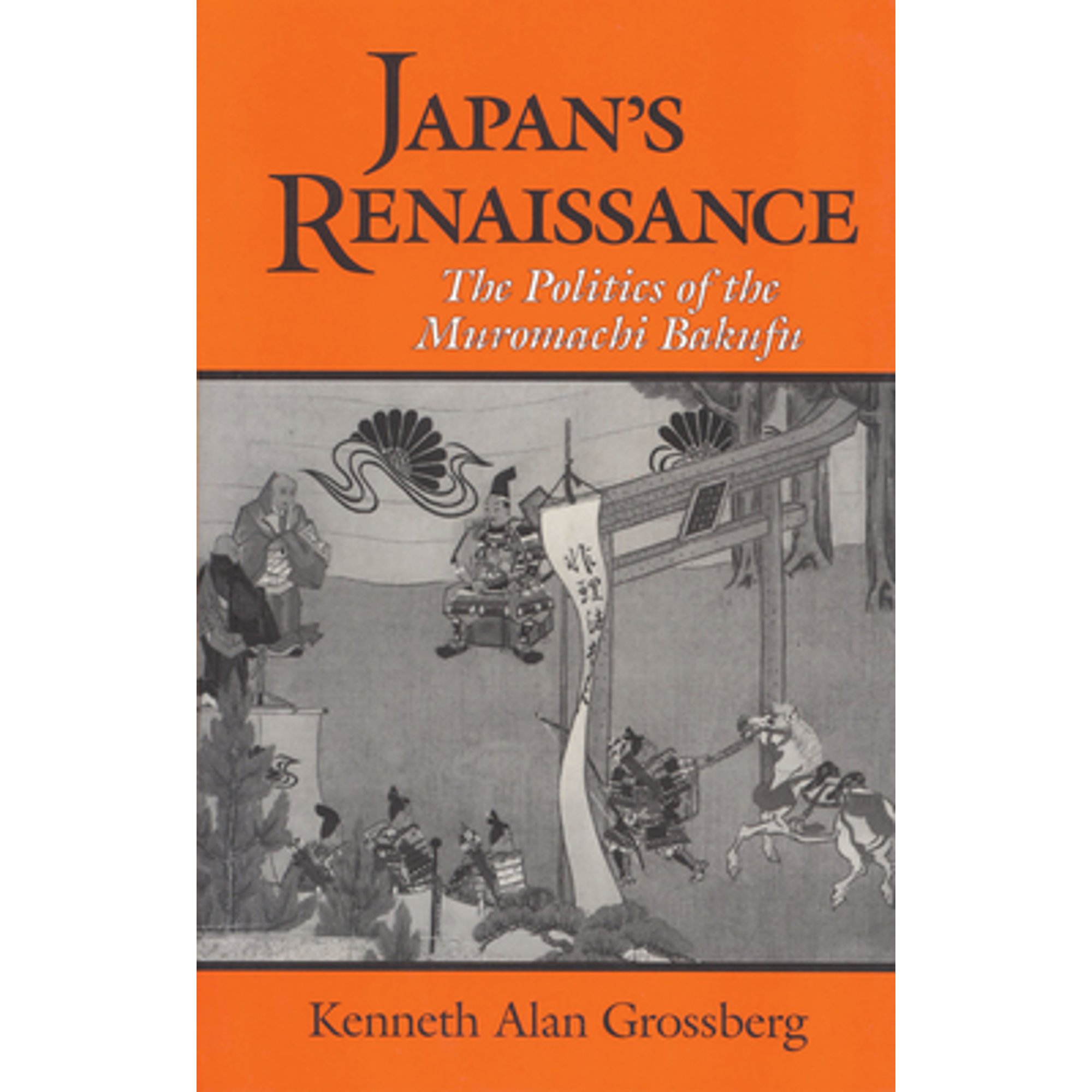 Pre-Owned Japan's Renaissance: The Politics of the Muromachi Bakufu ...
