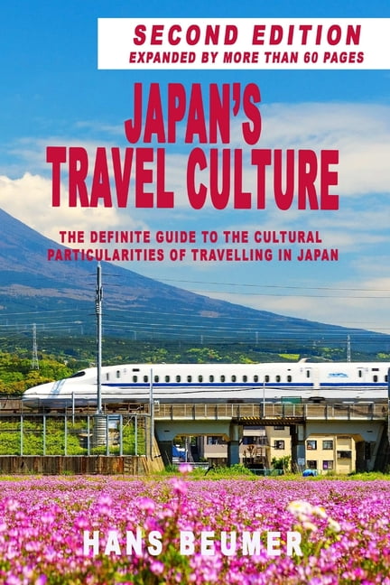 Japan's Travel Culture - 2nd Edition: The Definite Guide to the ...