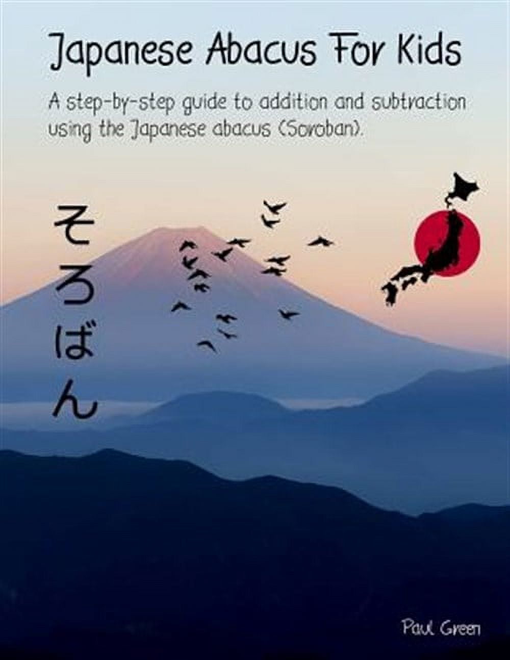 Japanese Abacus for Kids: (Black & White Version). a Step-By-Step Guide ...