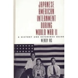 Japanese American Internment During World War II: A History and ...
