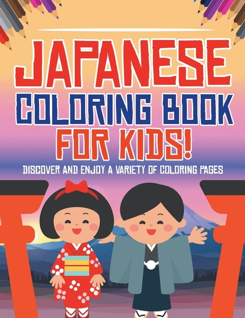 Japanese Coloring Book For Kids! Discover And Enjoy A Variety Of ...