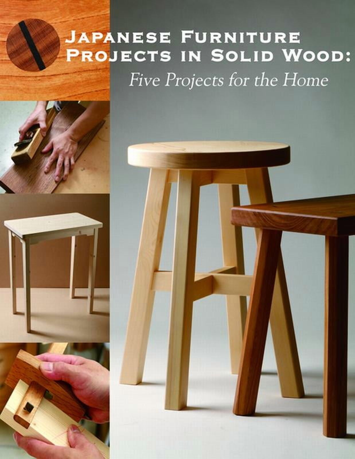 Japanese Furniture Projects in Solid Wood: Five Projects for the Home ...