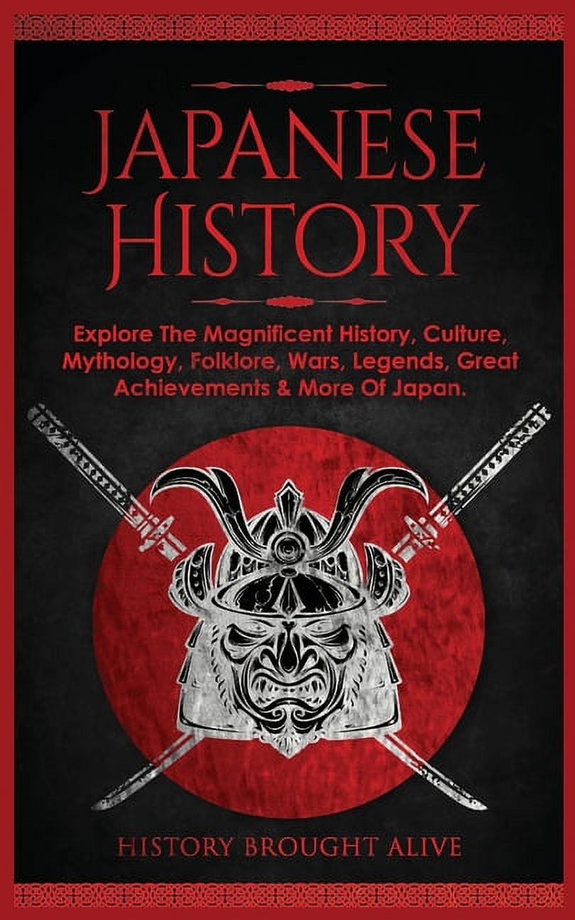 Japanese History: Explore The Magnificent History, Culture, Mythology ...