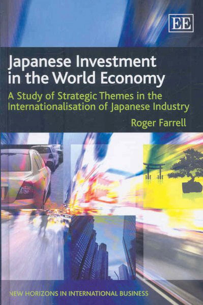 Japanese Investment in the World Economy : A Study of Strategic Themes ...
