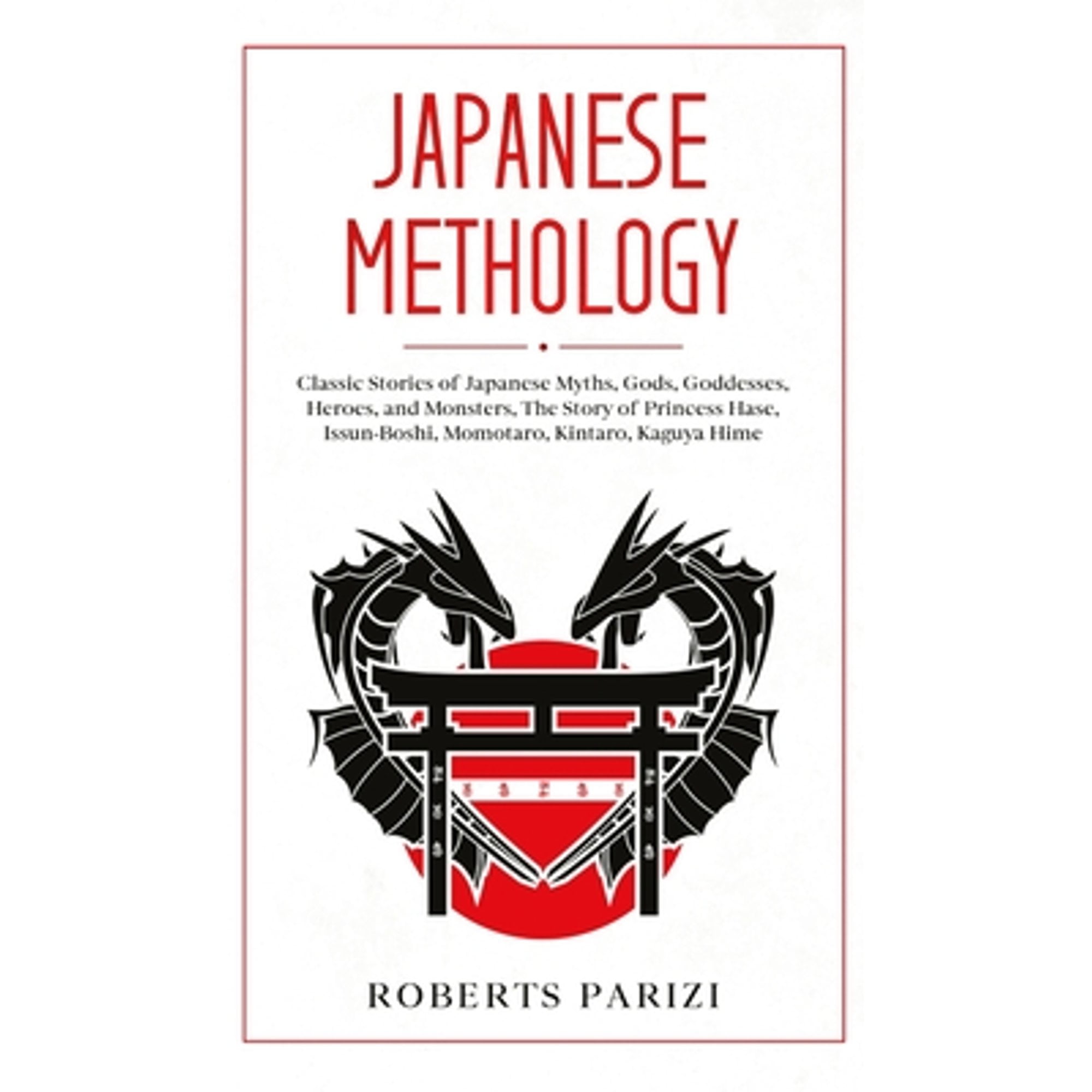 Japanese Mythology: Classic Stories of Japanese Myths, Gods, Goddesses ...