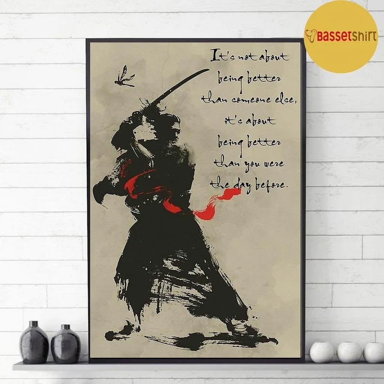 Japanese Samurai It'S Not About Being Better Than Someone Else Poster ...