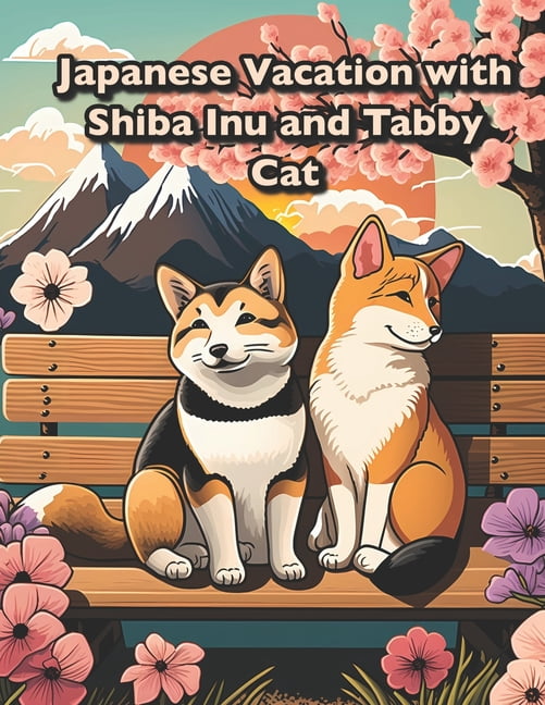 Japanese Vacation with Shiba Inu and Tabby Cat: A coloring book about a ...