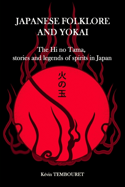 Japanese folklore and Yokai: The Hi no Tama, stories and legends of ...