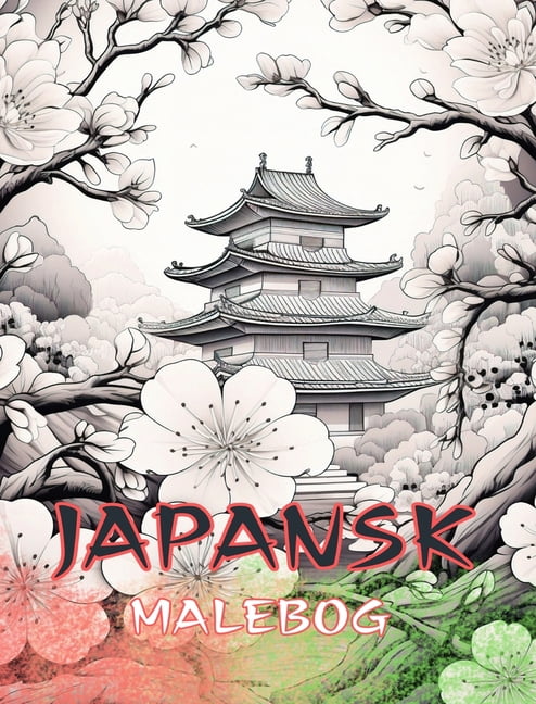 Japansk Malebog: Malebog for voksne, smukke illustrationer: Farve ...