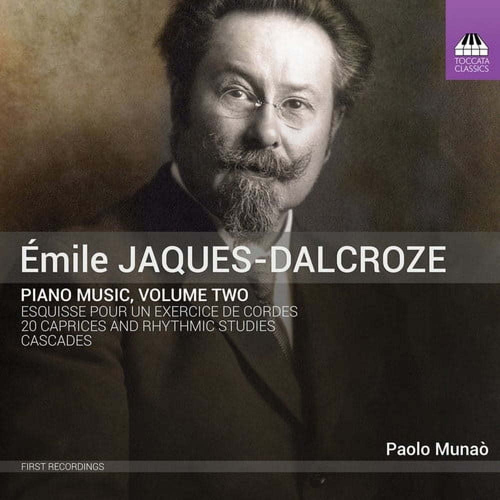 Jaques-Dalcroze / Munao - Piano Music 2 - Music & Performance - CD ...