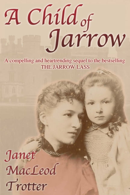 Jarrow Trilogy: A Child of Jarrow (Paperback) - Walmart.com