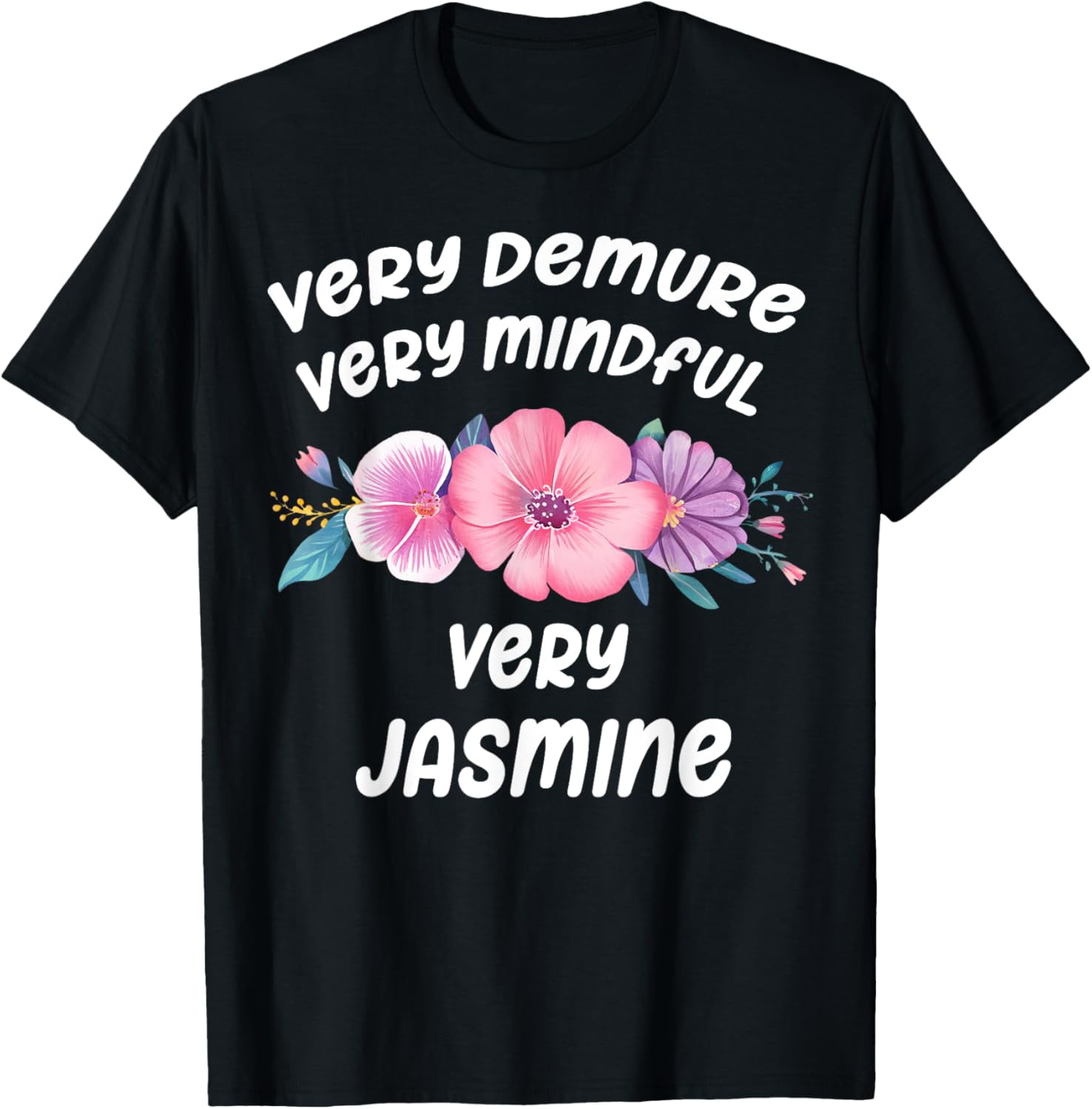 Jasmine Personalized Very Demure Very Mindful Jasmine Name T-Shirt ...