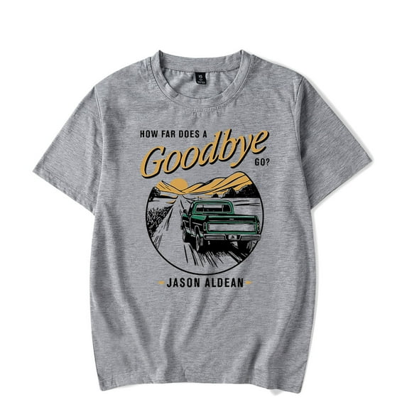 Jason Aldean How Far Does A Goodbye Go Tee Women Men Short Sleeve ...