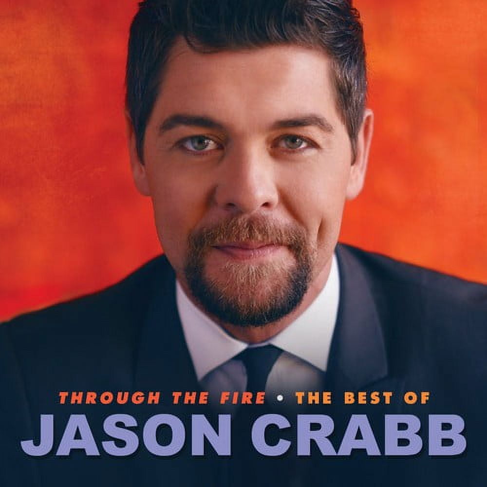 Jason Crabb - Through the Fire: Best of Jason Crabb - CD - Walmart.com