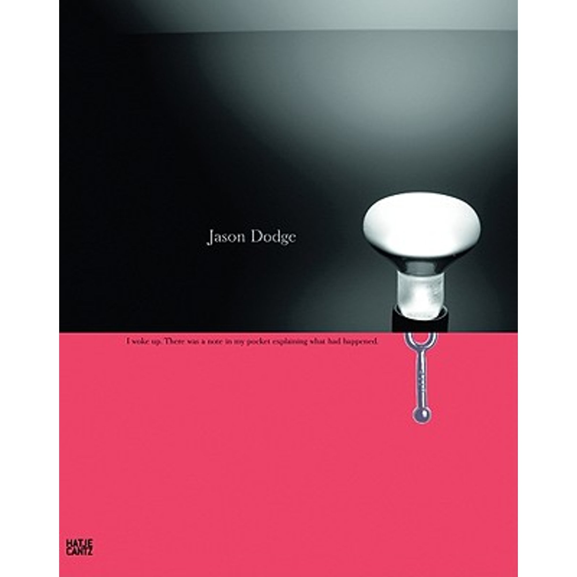 Pre-Owned Jason Dodge: I Woke Up. There Was a Note in My Pocket ...