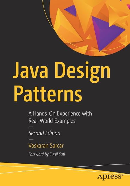 Java Design Patterns: A Hands-On Experience with Real-World Examples ...