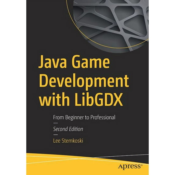 Java Game Development with Libgdx: From Beginner to Professional (Paperback) - Walmart.com