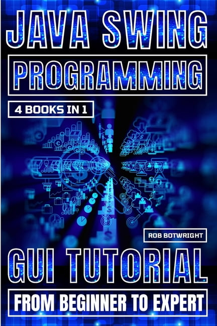 Java Swing Programming: GUI Tutorial From Beginner To Expert, (Paperback) - Walmart.com