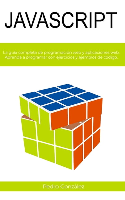 JavaScript: La guía completa de programación web y aplicaciones web ...