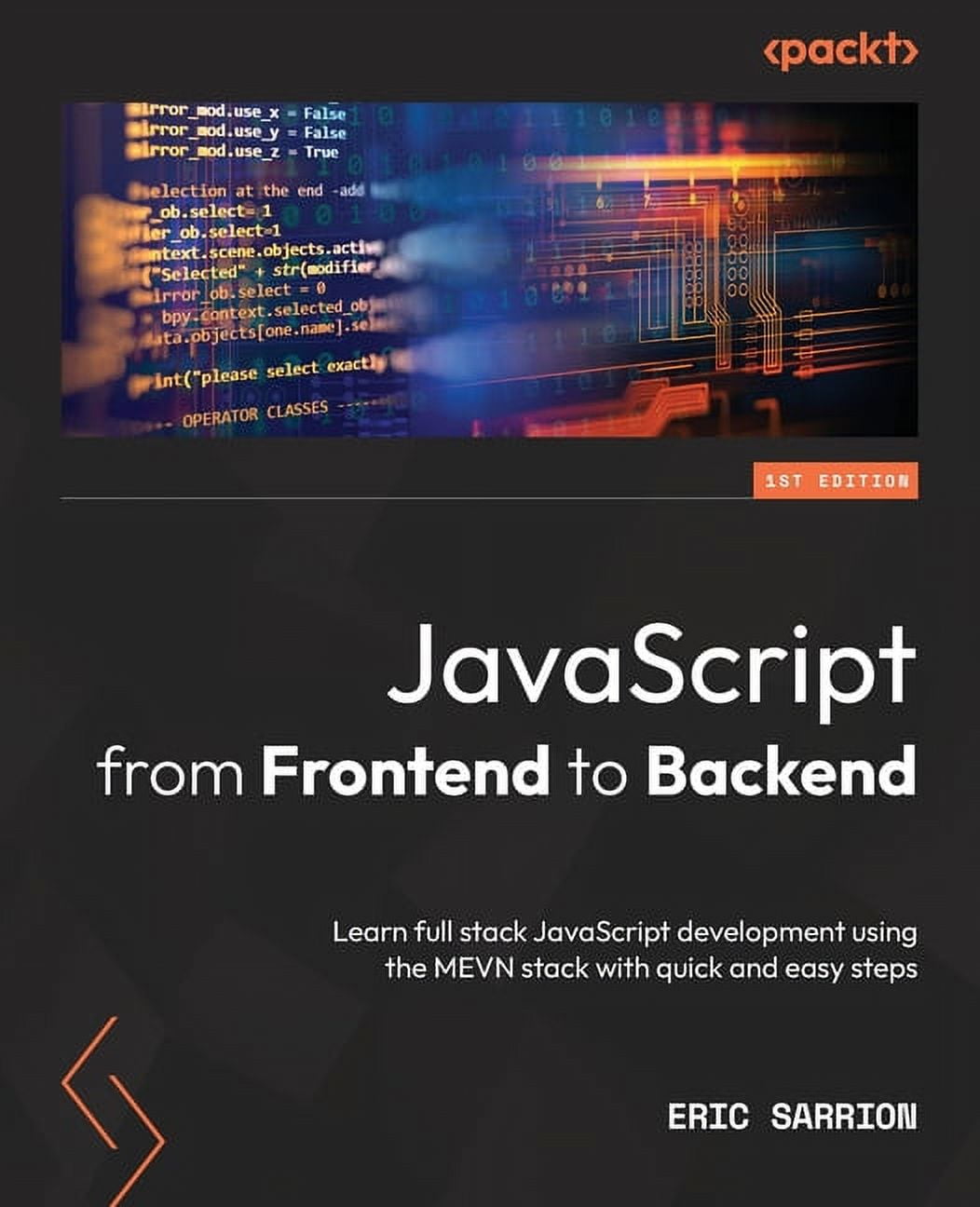 JavaScript from Frontend to Backend: Learn full stack JavaScript development using the MEVN ...