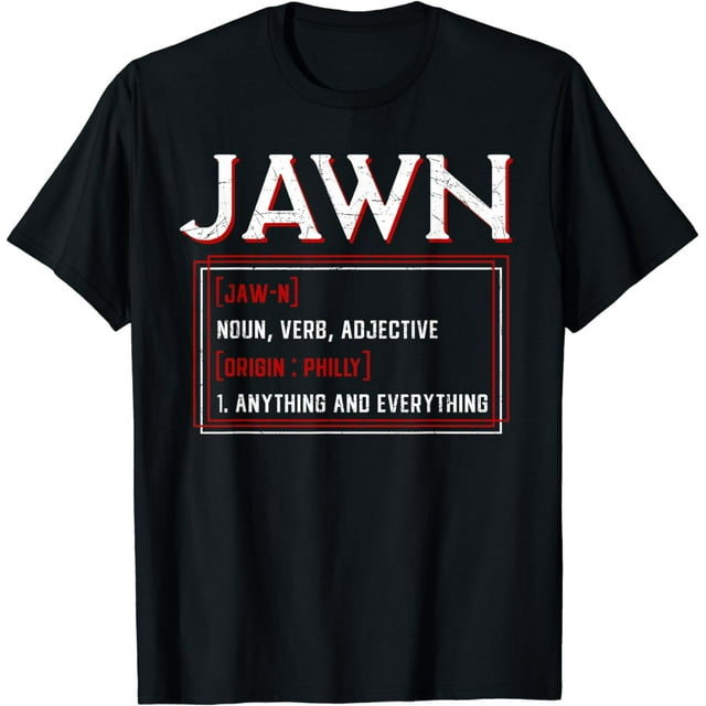 Jawn Philadelphia Slang Philly Resident Hometown Pride T-Shirt ...