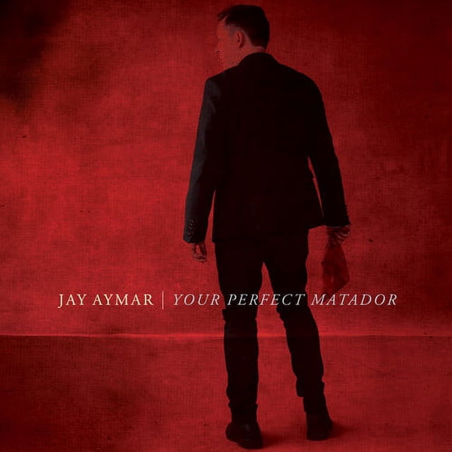 Jay Aymar - Your Perfect Matador - Music & Performance - CD - Walmart ...