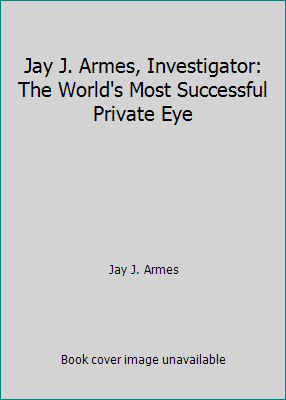 Pre-Owned Jay J. Armes, Investigator: The World's Most Successful ...