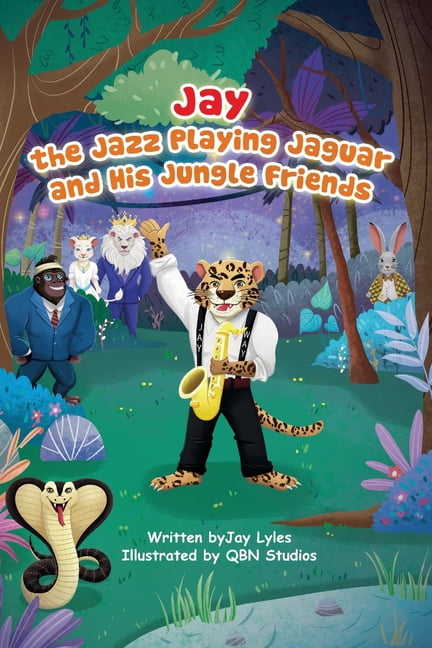 Jay the Jazz Playing Jaguar and His Jungle Friends: Let's jam with the ...