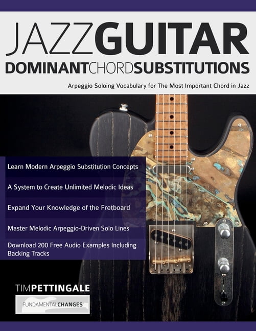 Jazz Guitar Dominant Chord Substitutions: Arpeggio Soloing Vocabulary ...