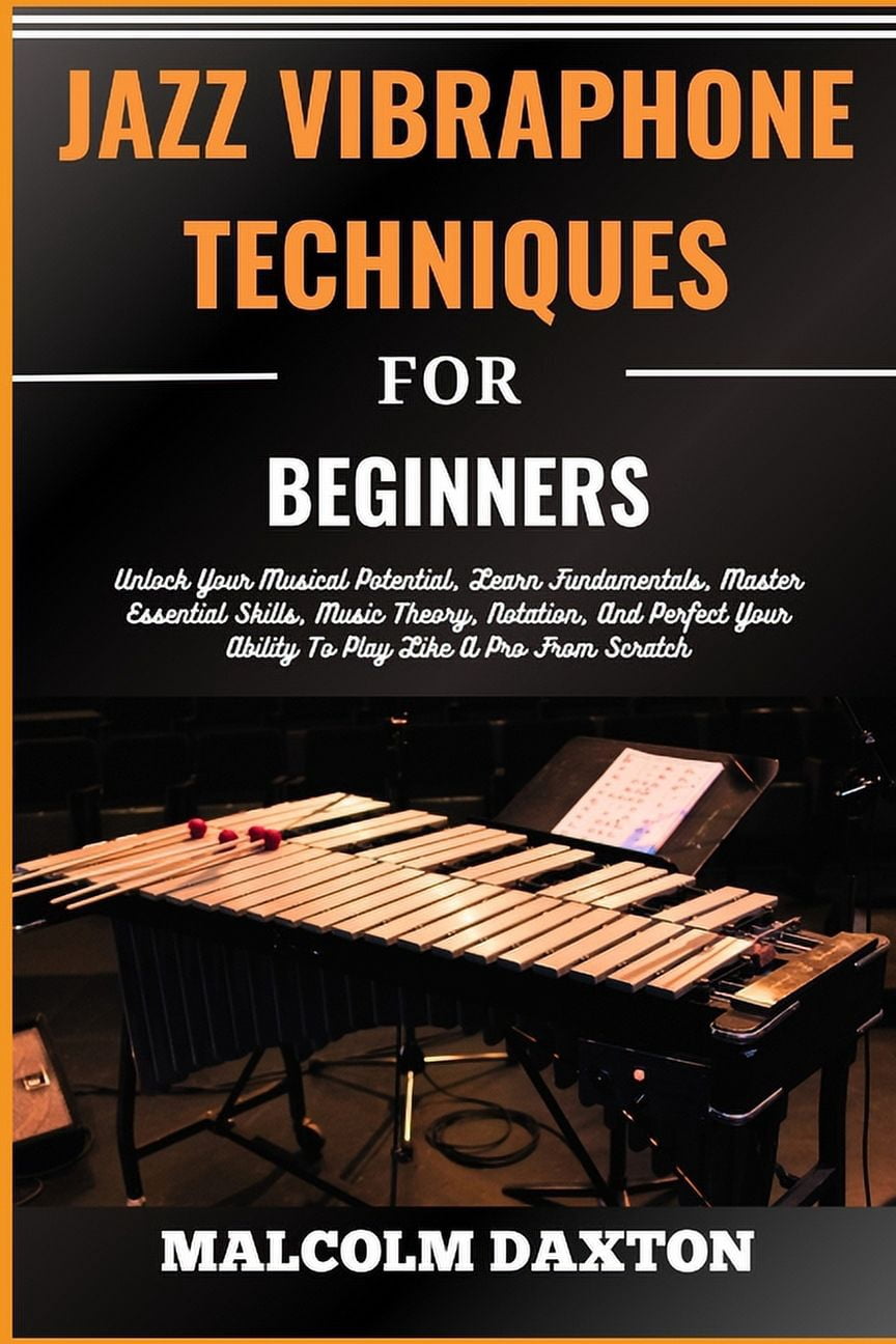Jazz Vibraphone Techniques for Beginners: Unlock Your Musical Potential ...
