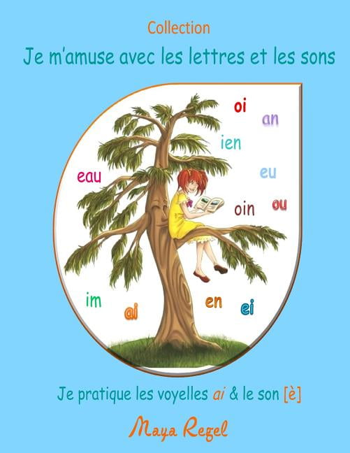Je m'Amuse Avec Les Lettres Et Les Sons Je m'amuse avec les lettres et ...