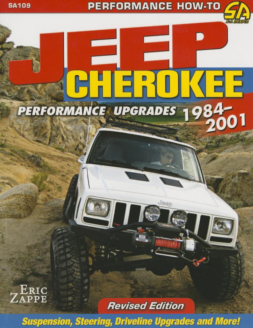 Jeep Cherokee Performance Upgrades: 1984-2001 - Revised Edition ...