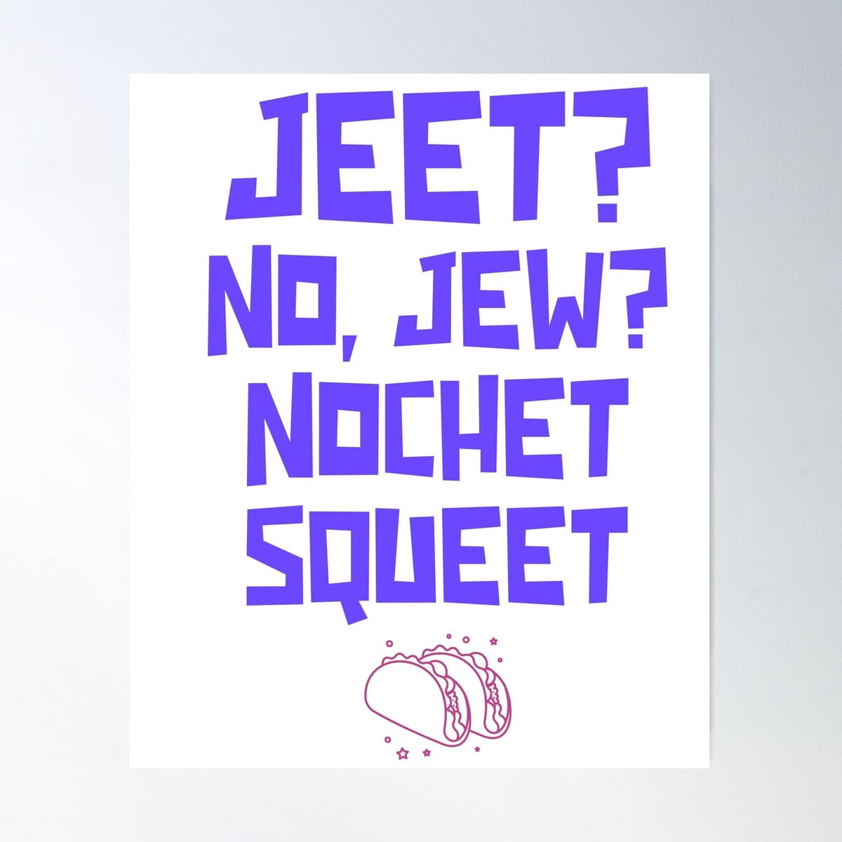 Jeet? No, Jew? Nochet Squeet Poster Wall Art, Modern Wall Decor For ...