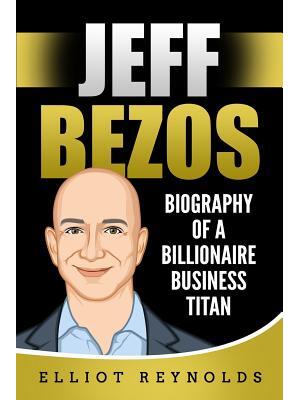 Jeff Bezos : Biography of a Billionaire Business Titan - Walmart.com